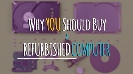 Why You Should Buy A Refurbished Computer - GreenTech